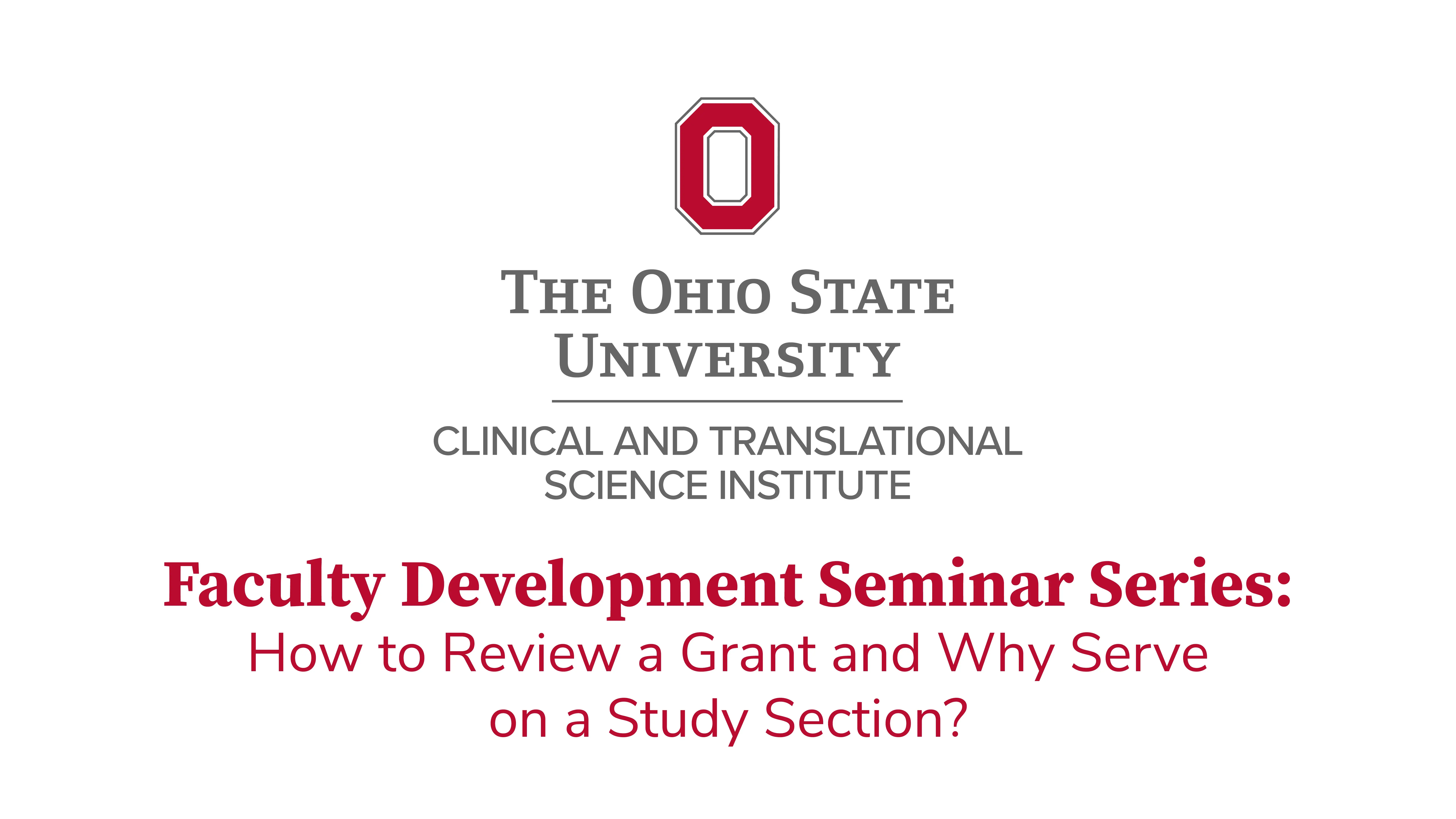 Faculty Development Seminar Series: How to Review a Grant and Why Serve on a Study Section ...